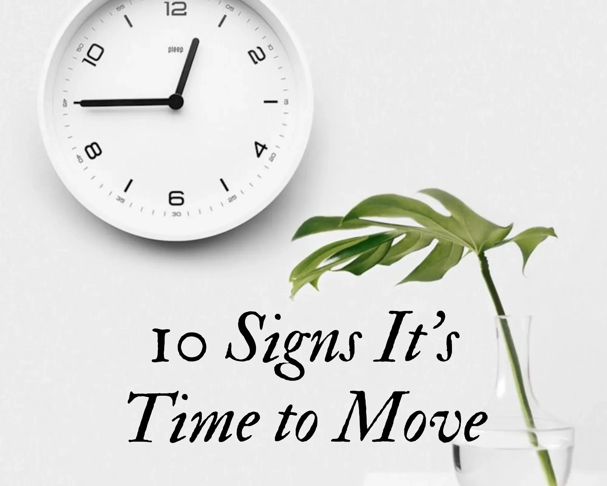 10 Signs It's Time to Move - Recognize When a Change Is Needed